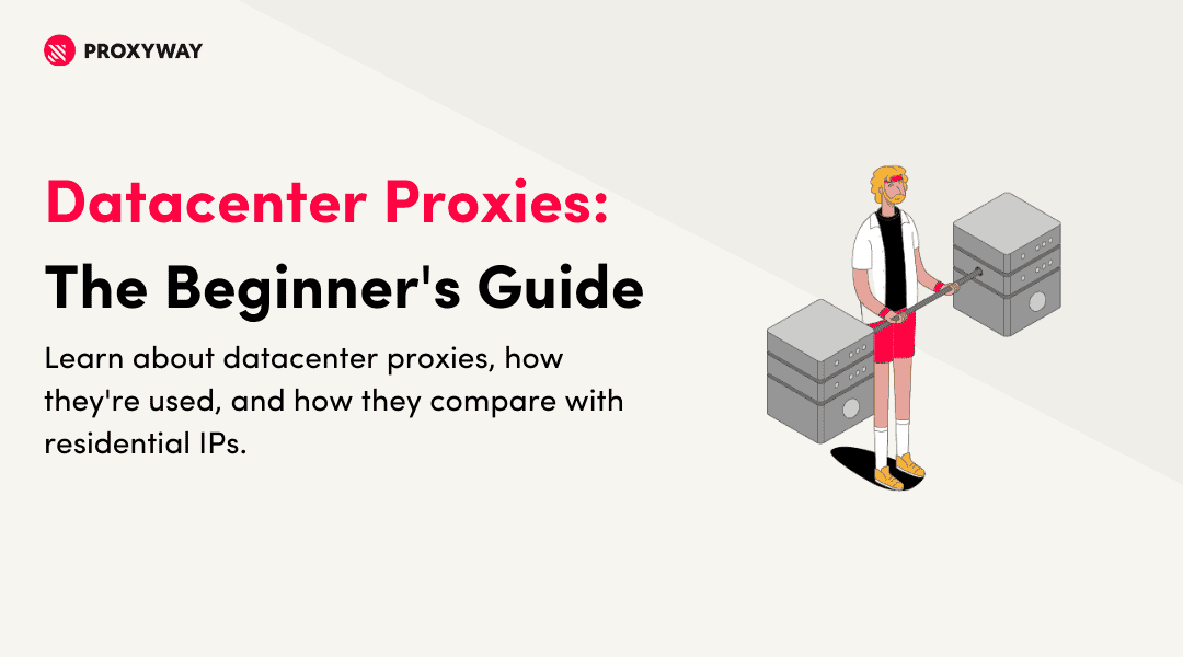 What Are Datacenter Proxies? The Beginner's Guide (2025) - Proxyway What Are Datacenter Proxies? The Beginner's Guide (2025) - Proxyway