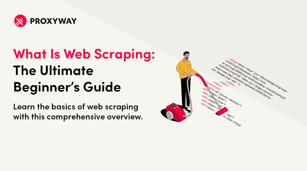 Web Scraping For Beginners A Guide 2023 Proxyway