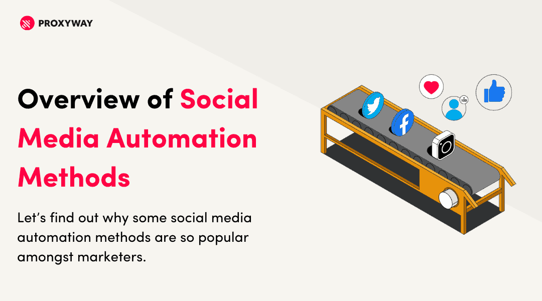 Ways to Automate Social Media Accounts - Proxyway
