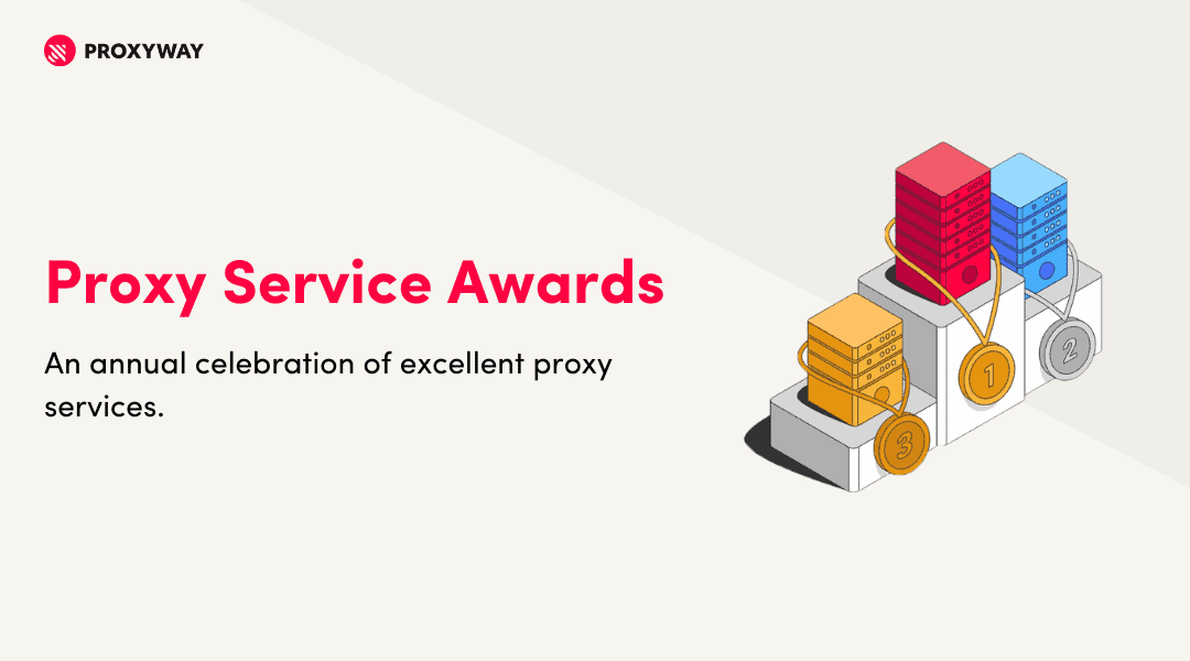 Proxy Service Awards 2019 - Proxyway Proxy Service Awards 2019 - Proxyway