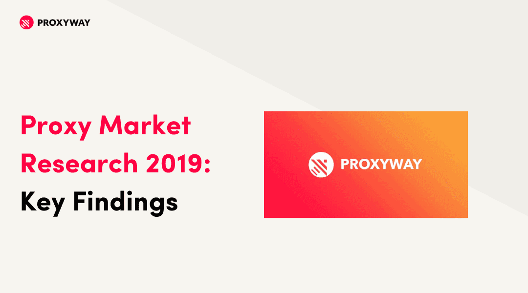 Proxy Market Research 2019 - Proxyway