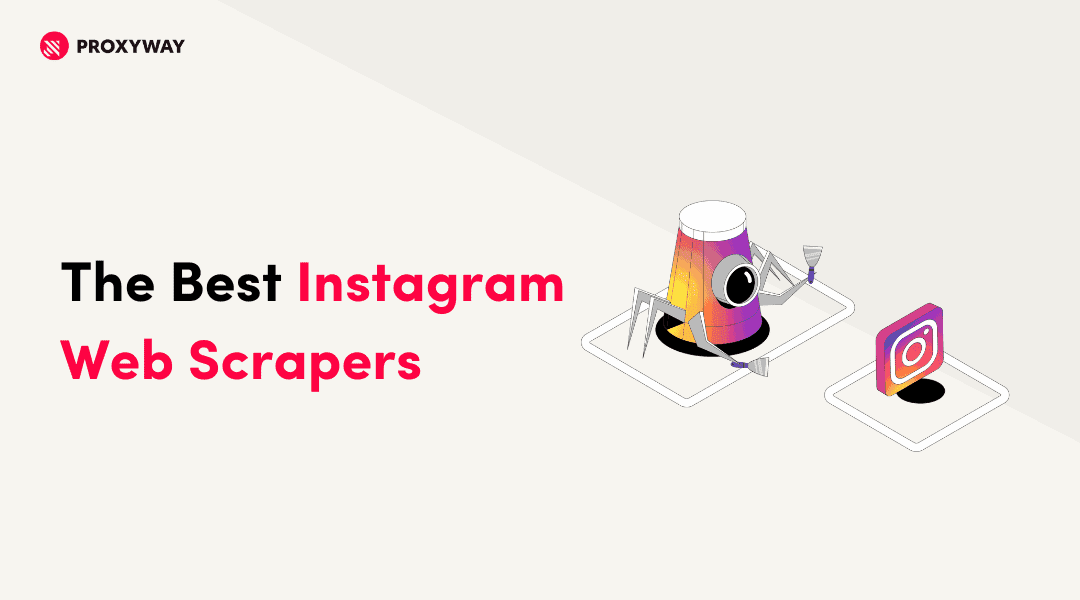 The Best Instagram Scrapers of 2025 - Proxyway