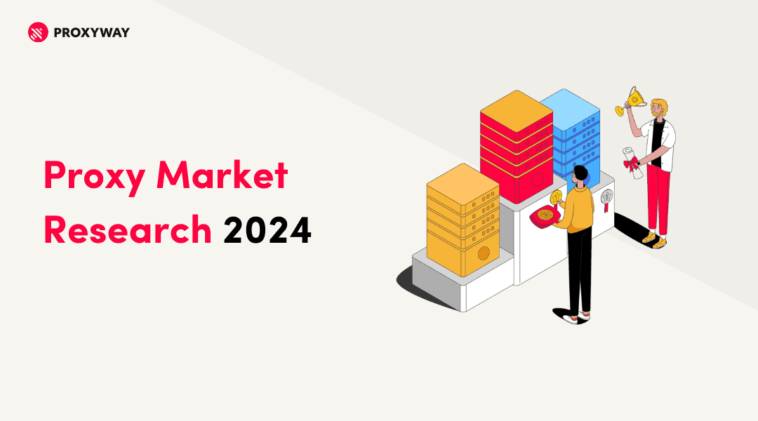 Proxy Market Research 2024 - Proxyway