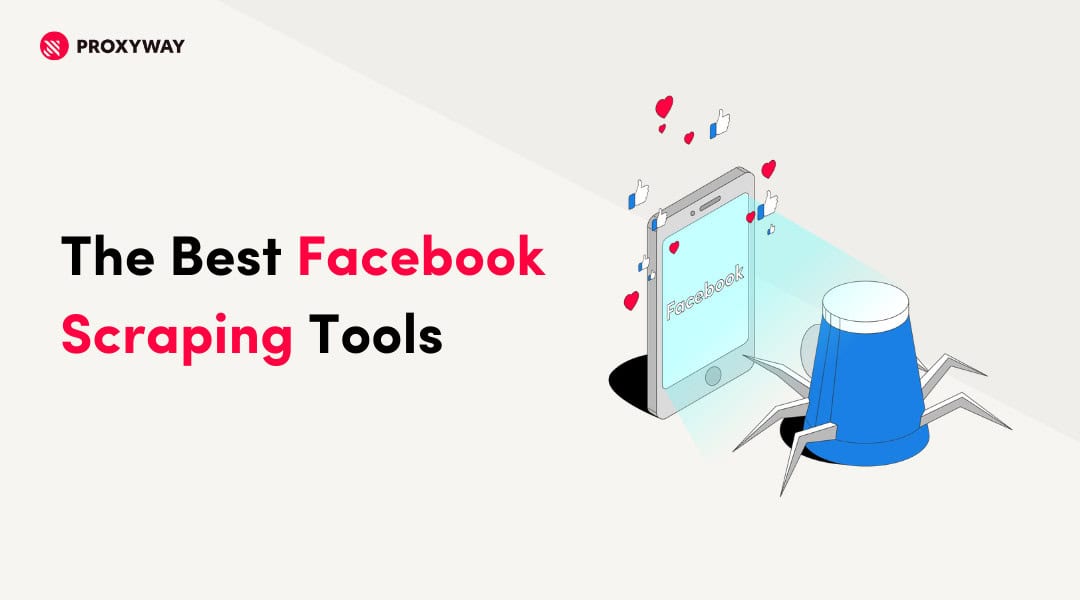 The 6 Best Facebook Scraping Tools of 2024 - Proxyway