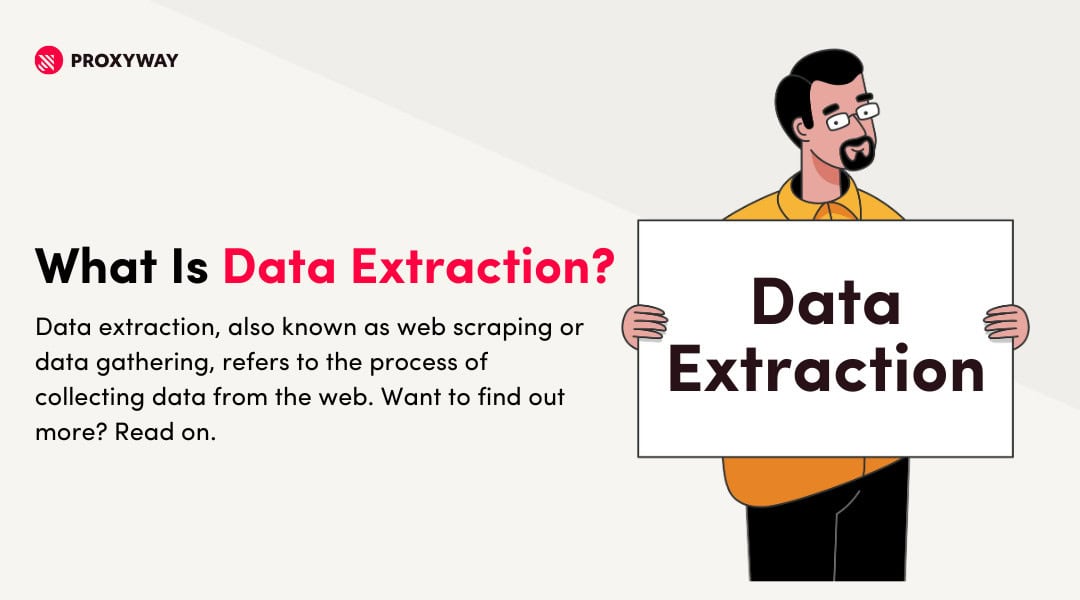 What Is Data Extraction? Explanation - Proxyway