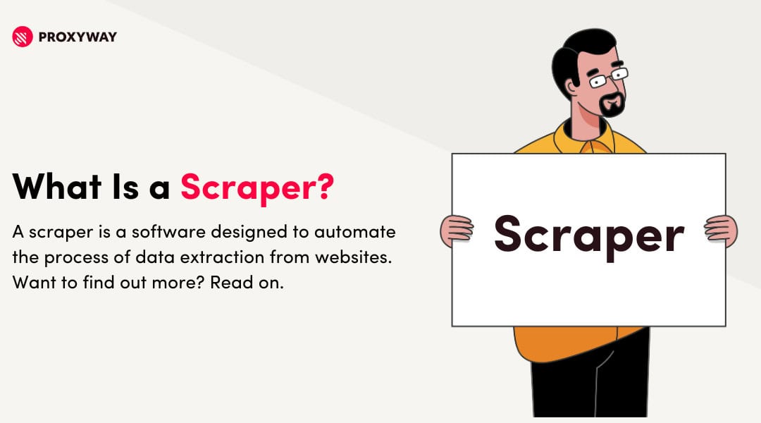 What Is a Scraper? Explanation - Proxyway