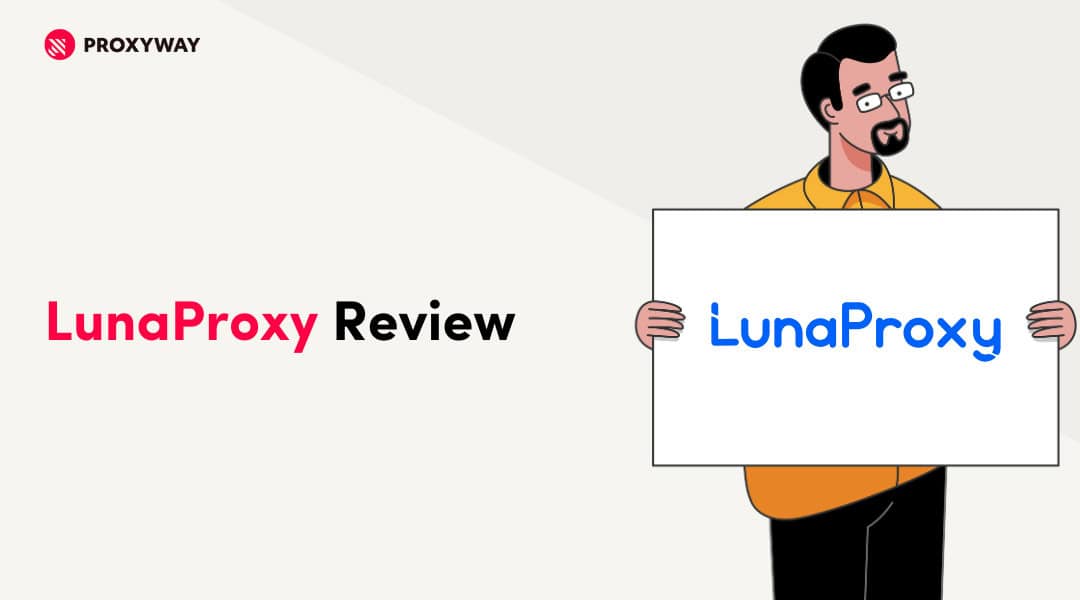 LunaProxy Proxies: In-Depth Review & Performance Tests - Proxyway