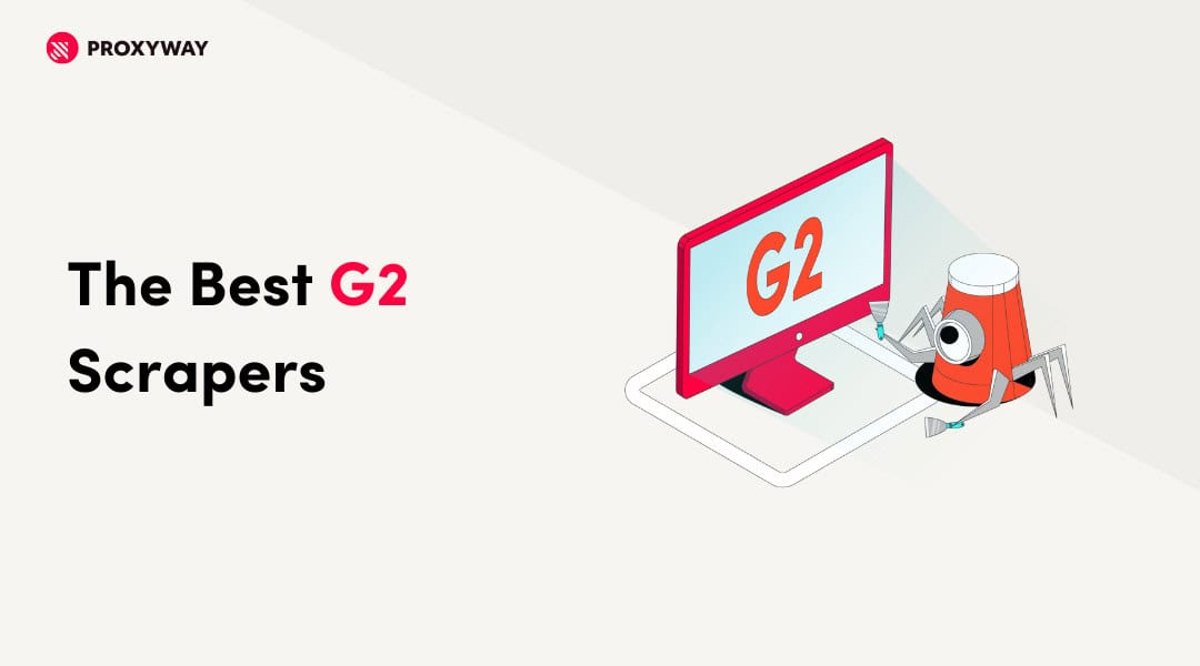 The Best G2 Web Scrapers of 2025 - Proxyway