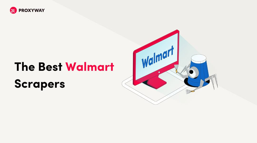 Best Walmart Scrapers to Use in 2025 - Proxyway