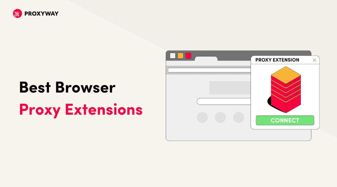 Best Browser Proxy Extensions in 2025 - Proxyway