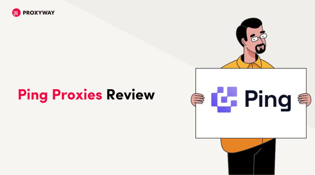 Ping Proxies: In-Depth Review & Performance Tests - Proxyway